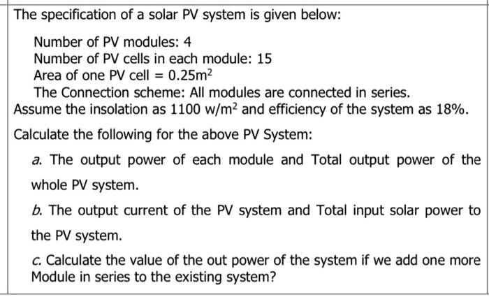 SOLVED: The specification of a solar PV system is given below: Number of PV modules: 4 Number of ...
