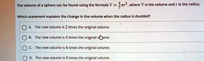 The volume of a sphere can be found using the formula V = (4)/(3)π r^3 ...
