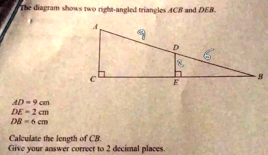 The Diagram Shou S Iwo Right Angled Triangles Acb And Deb B 4d 9 Cm De 2 Cm Db 6 Ci Calulale The