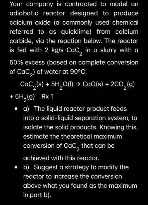 SOLVED: Your company is contracted to model an adiabatic reactor ...
