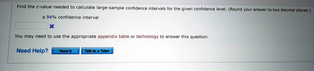 SOLVED: Find the z-value needed to calculate large-sample confidence intervals for the given ...