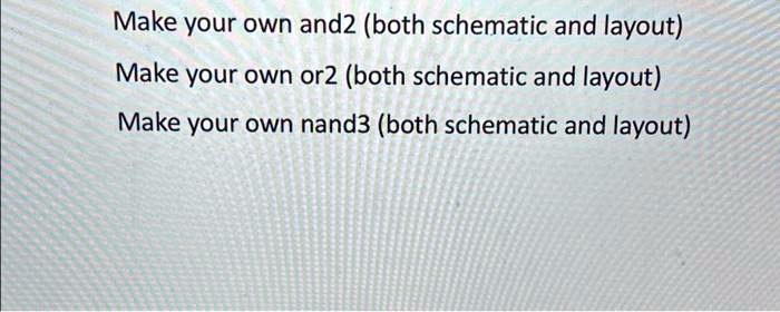 Make your own and2 (both schematic and layout) Make your own or2 (both ...