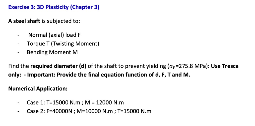 SOLVED: Exercise 3: 3D Plasticity (Chapter 3) A steel shaft is ...