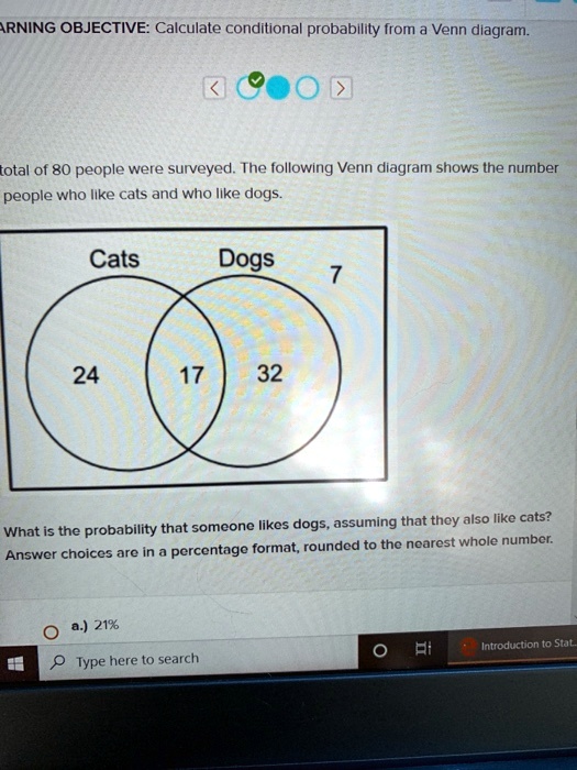 ARNING OBJECTIVE: Calculate conditional probability from a Venn diagram. total of 80 people were ...