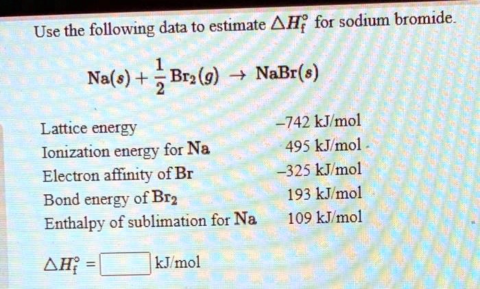 Use the following data to estimate ah for sodium bromide 1...