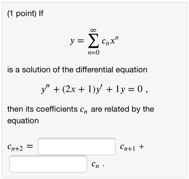 point) If y = Cnx" n=0 is a solution of the differential equation y ...