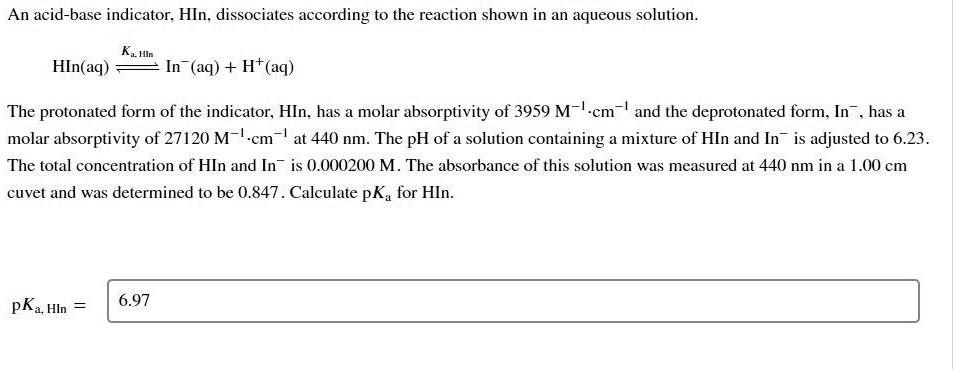 SOLVED: An acid-base indicator, HIn, dissociates according to the ...