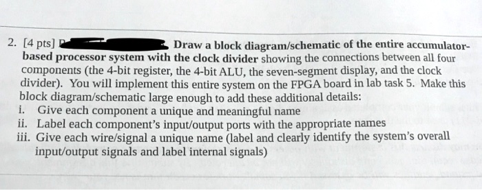 SOLVED: 2.[4pts]P Draw a block diagram/schematic of the entire ...