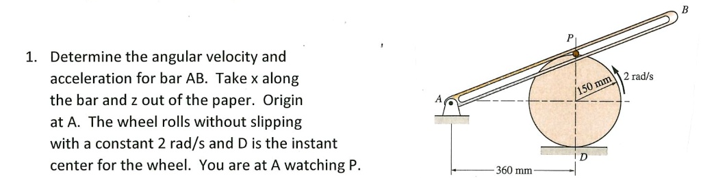 SOLVED: Must use rotational axis method 1. Determine the angular velocity and acceleration for ...