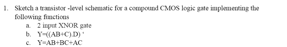 SOLVED: Sketch a transistor-level schematic for a compound CMOS logic gate implementing the ...