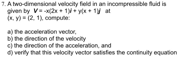 SOLVED: A two-dimensional velocity field in an incompressible fluid is ...