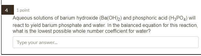 4 1 point Aqueous solutions of barium hydroxide (Ba(OH)2) and ...