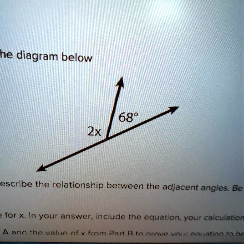 SOLVED: PLEASE HELP. ASAP Two angles are adjacent, as shown in the diagram below. Part A: Use ...