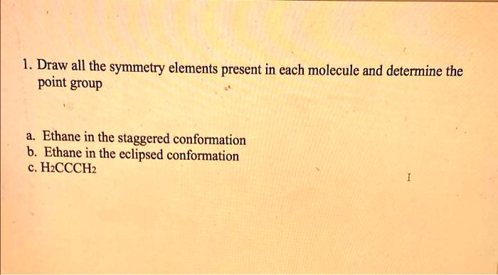 Draw all the symmetry elements present in each molecule and determine ...
