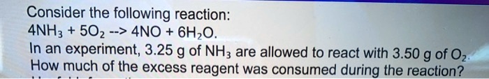 SOLVED: Consider the following reaction: 4NH3 502 > 4NO 6Hz0. In an ...