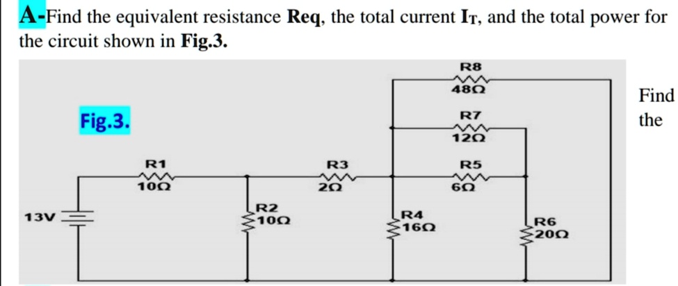 A-Find the equivalent resistance Req, the total current IT, and the total power for the circuit ...