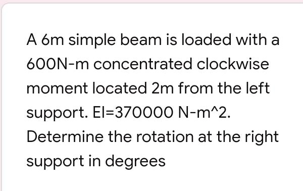 A 6m simple beam is loaded with a 600 N-m concentrated clockwise moment ...
