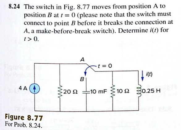 8.24 The switch in Fig. 8.77 moves from position A to position B at t ...