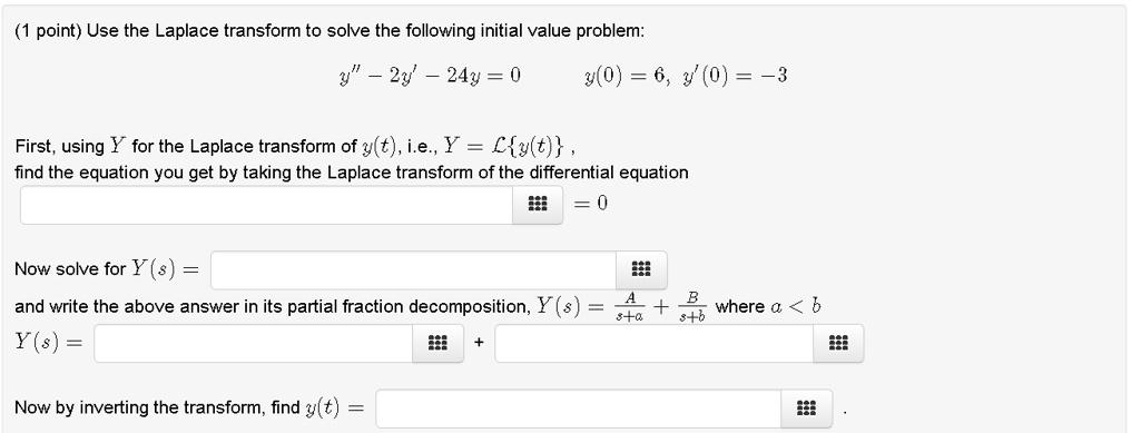 SOLVED: point) Use the Laplace transform to solve the following initial value problem: y" 2y 24y ...