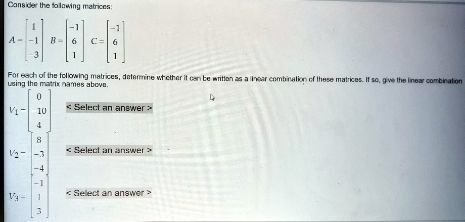 SOLVED: Consider the following matrices: A = "-Hlc-Hl". For each of the following matrices ...