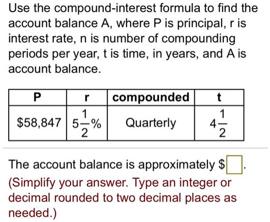 SOLVED: Use the compound-interest formula to find the account balance A ...