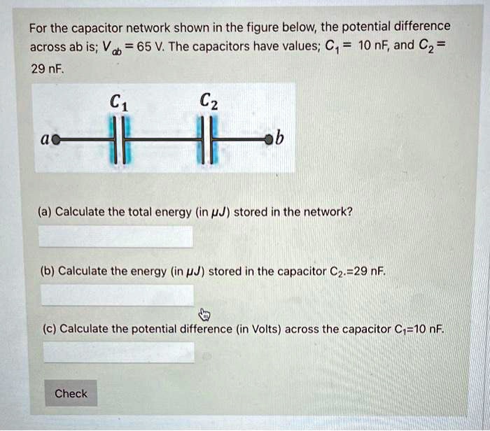 SOLVED: For the capacitor network shown in the figure below; the ...
