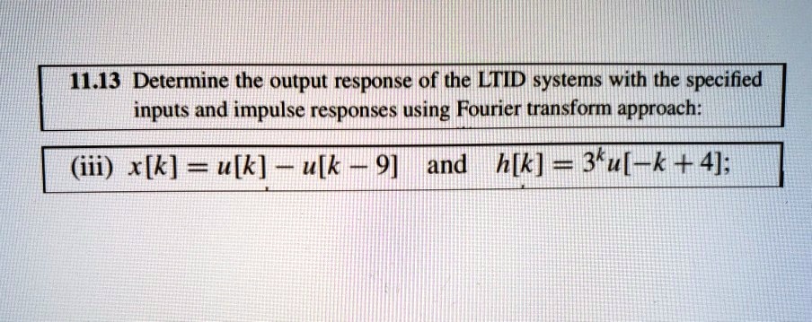 SOLVED: Please solve it using the Fourier transform approach. 11.13 ... SOLVED: Please solve it using the Fourier transform approach. 11.13 ...
