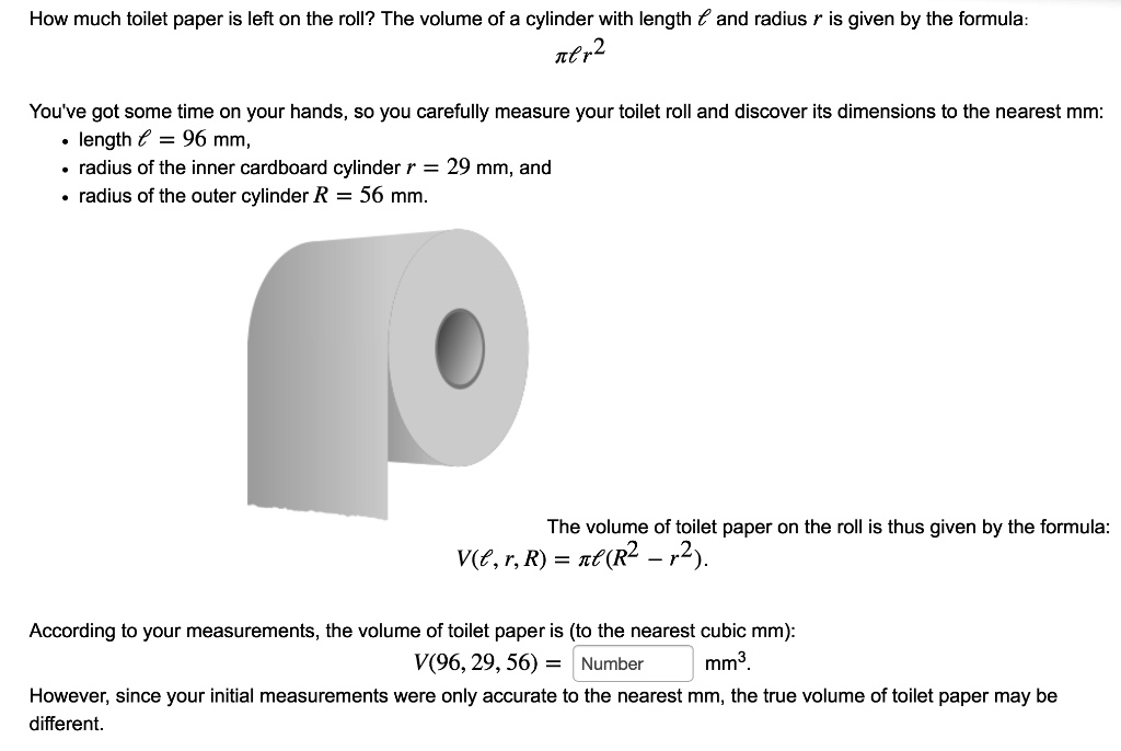SOLVED:How much toilet paper is left on the roll? The volume of a ...