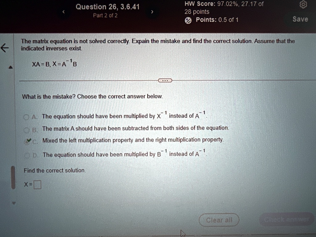 Solved The Matrix Equation Is Not Solved Correctly Explain The Mistake And Find The Correct