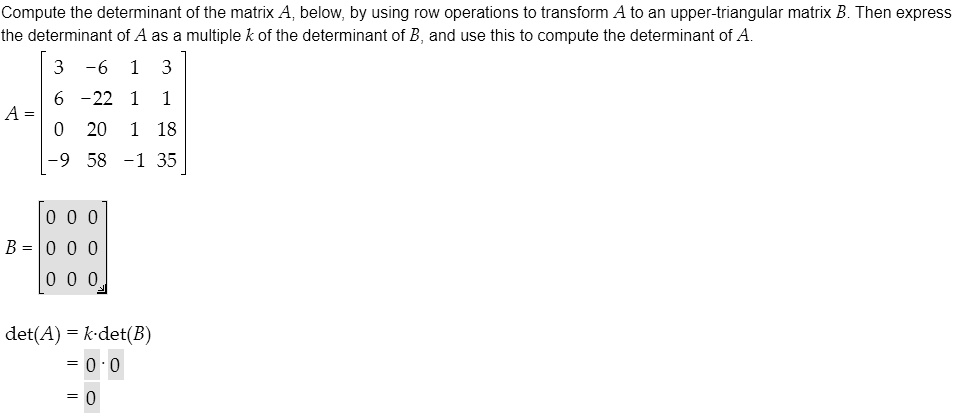 compute the determinant of the matrix 4 below by using row operations ...