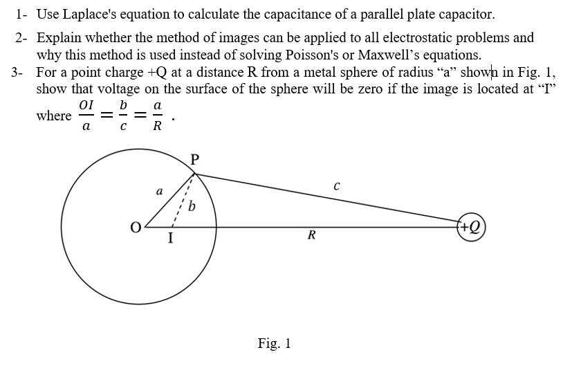 SOLVED: 1- Use Laplace's equation to calculate the capacitance of a parallel plate capacitor. 2 ...