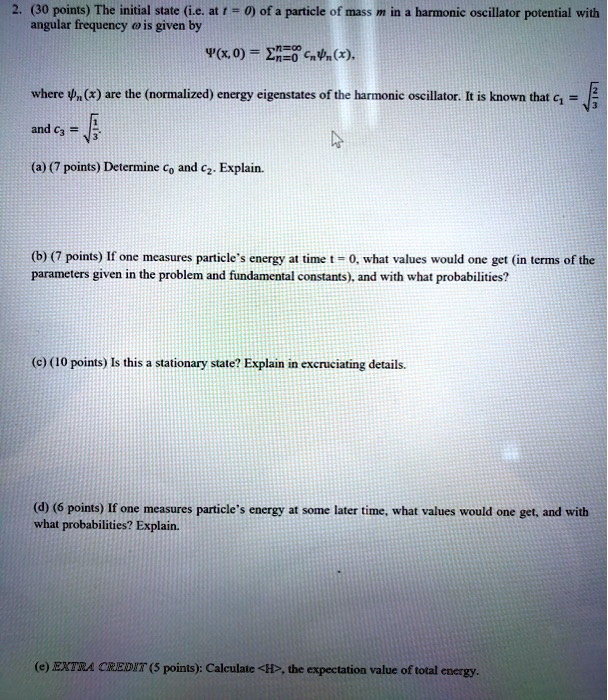 SOLVED: 2.30 points The initial state i.c. at r =0 of a particle of ... SOLVED: 2.30 points The initial state i.c. at r =0 of a particle of ...