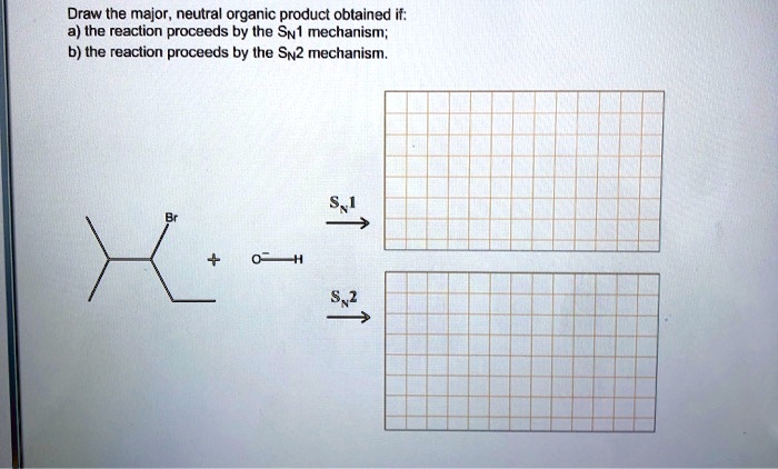 SOLVED: Draw the major, neutral organic product obtained if: a) the ... SOLVED: Draw the major, neutral organic product obtained if: a) the ...
