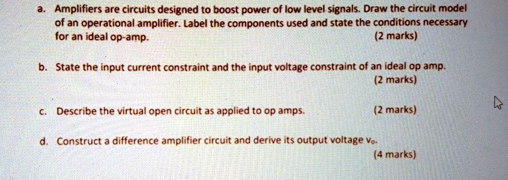 a. Amplifiers are circuits designed to boost power of low level signals ...