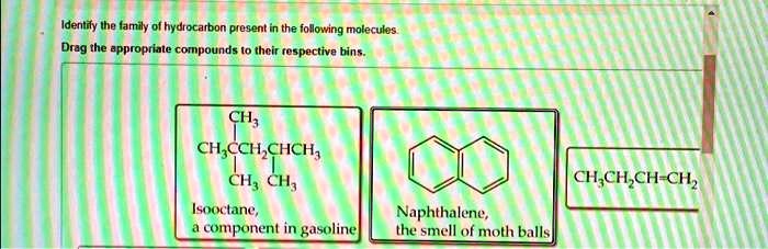 identify the family of hydrocarbon present in the following molecules ...