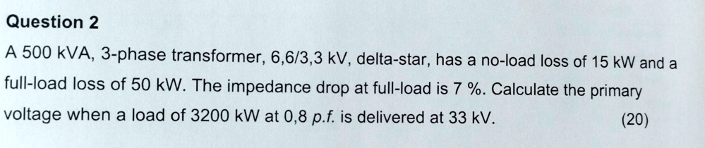SOLVED: A 500 kVA, 3-phase transformer, 6.6/3.3 kV, delta-star, has a ...