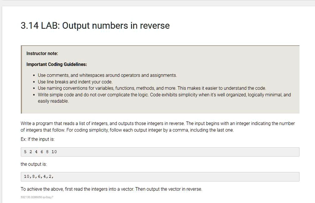 3.14 LAB: Output numbers in reverse Instructor note: Important Coding Guidelines: • Use comments ...