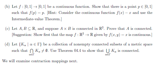 (b) Let f:[0,1] →[0,1] be a continuous function. Show that there is a point p ∈[0,1] such that f ...