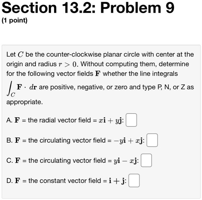 SOLVED: Section 13.2: Problem 9 (1 point) Let C be the counter-clockwise planar circle with ...