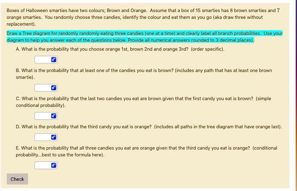 SOLVED: Boxes of Halloween Smarties have two colors: Brown and Orange ...