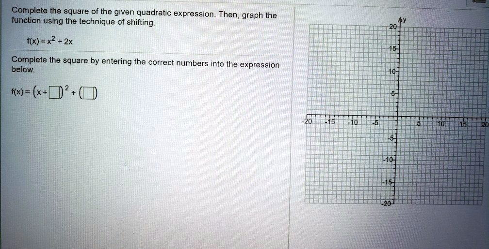 SOLVED: Complete the square of the given quadratic expression Then, graph the function using the ...