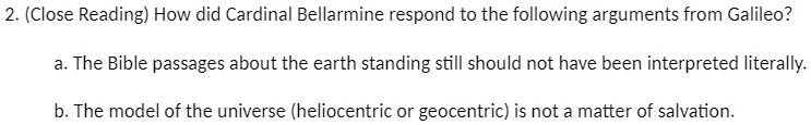 SOLVED: '2. (Close Reading) How did Cardinal Bellarmine respond to the ...