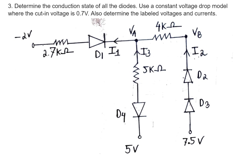 SOLVED: Determine the conduction state of all the diodes. Use a ...