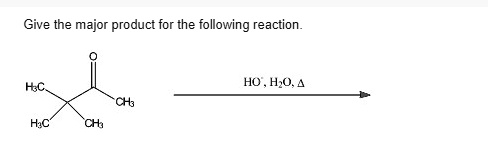 SOLVED: Give the major product for the following reaction: HC HOHO CH3 H3C