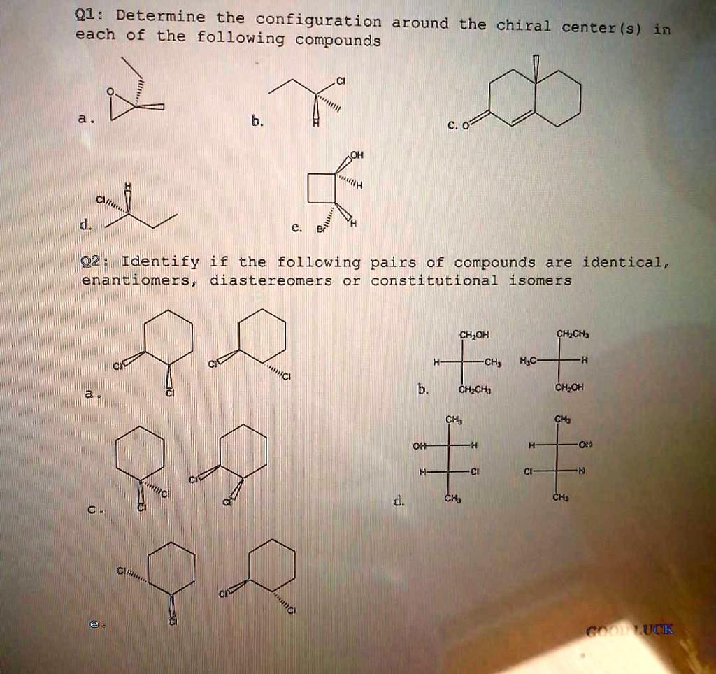 q1 determine the configuration around che chiral each center of s in ...