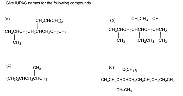 SOLVED: Give IUPAC names for the following compounds (a) CHzCH(CH3)2 (b ...