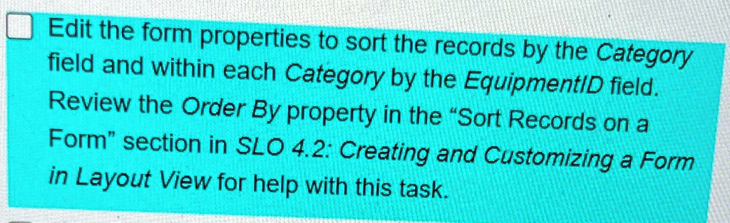 Edit the form properties to sort the records by the Category field and ...