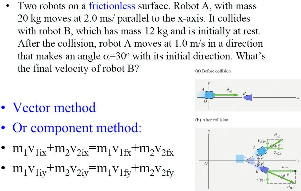 Two robots on a frictionless surface. Robot A, with mass 20 kg moves at ...