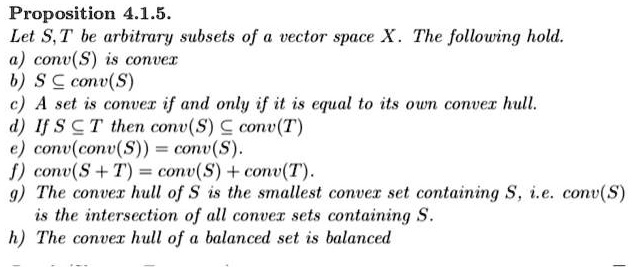 Proposition 4.1.5. Let S,T be arbitrary subsets of a vector space X. The following hold. a) conv ...