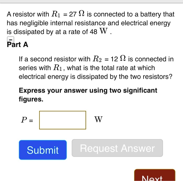 SOLVED: A resistor with R1 = 27 Î© is connected to a battery that has ...